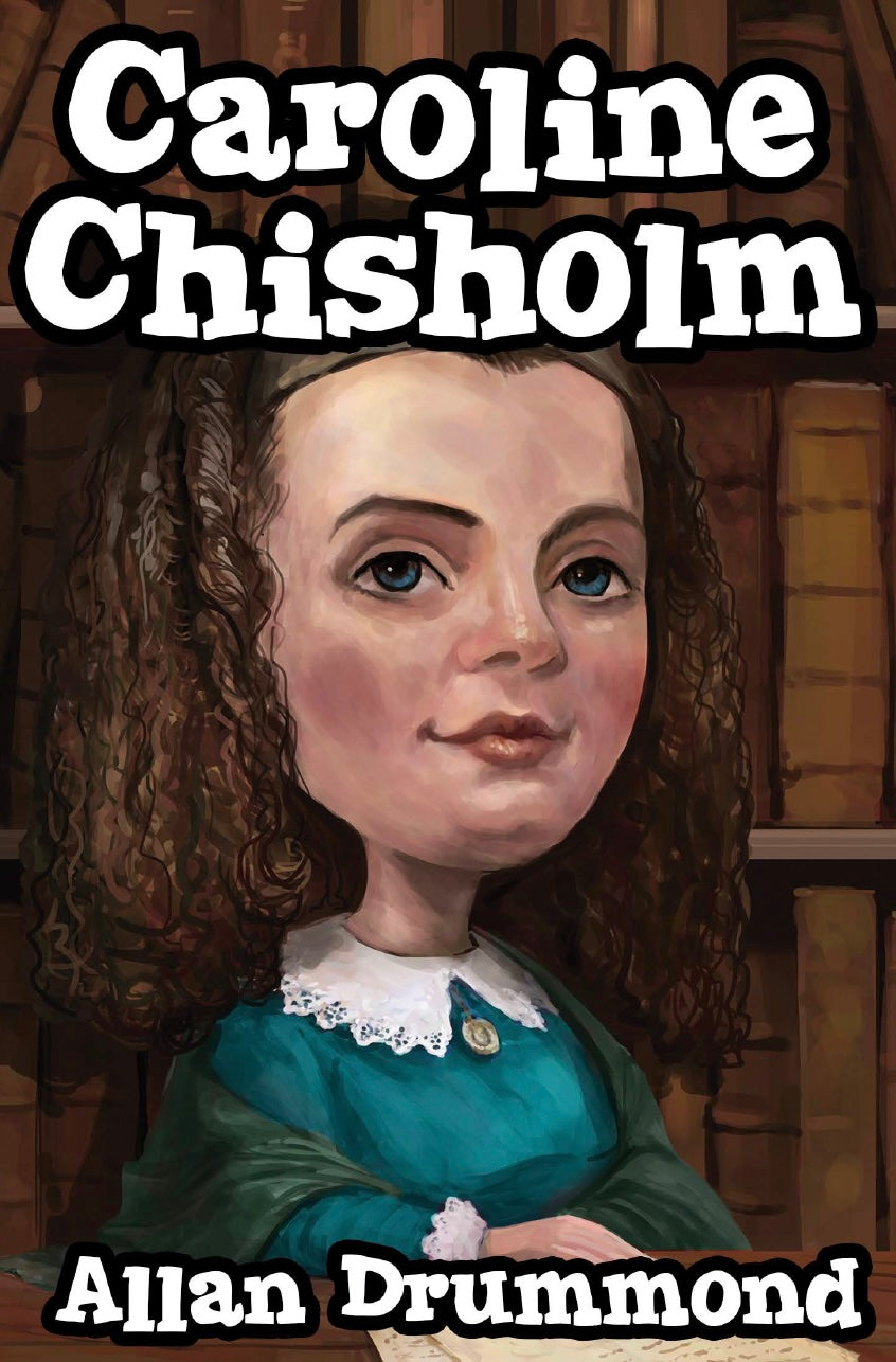 Caroline Chisholm: A Short Biography with Student Activities – Kilbaha ...